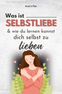 Selbstliebe: 8 Schritte zur Steigerung der Selbstliebe